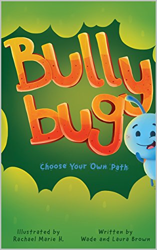 Bully Bug: Anti-Bullying Children's Book : A "Select Your Own Choose ...