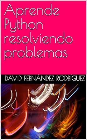 Aprende Python resolviendo problemas (Spanish Edition) 1, Fernández Rodríguez, David, eBook ...