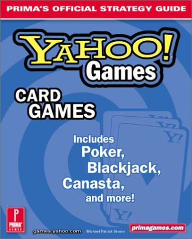 Yahoo! Card Games: Prima's Official Strategy Guide: Brown, Michael ...