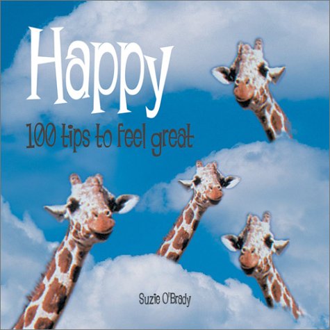 Happy: 100 Tips to Feel Great (100 Tips Series): Garton, Jane ...