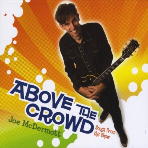 Amazon.com: Above the Crowd: Songs from the show : Joe McDermott ...