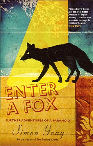 By Simon Gray Enter a Fox: Further Adventures of a Paranoid (New ...