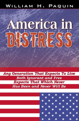 America in Distress: Any Generation That Expects to Live Both Ignorant ...