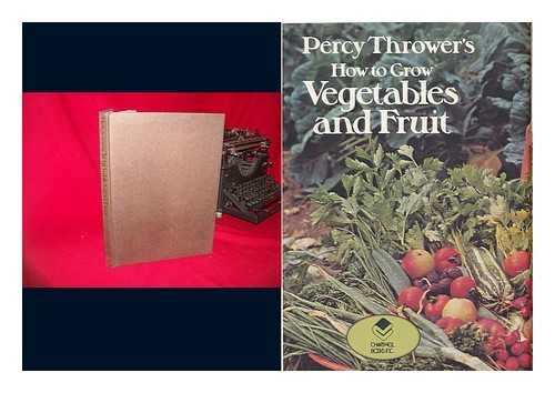 Percy Thrower's How to grow vegetables and fruit: Thrower, Percy ...