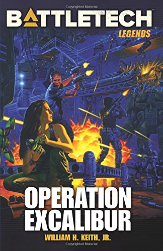 BattleTech Legends: Operation Excalibur: Keith, William H ...