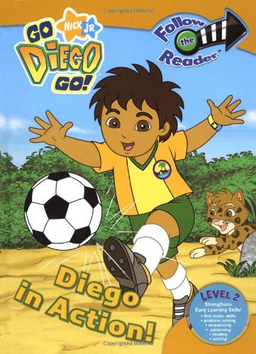 Diego in Action!: Follow the Reader Level 2 (Go, Diego, Go!: Level 2 ...