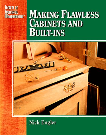 Making Flawless Cabinets and Built-Ins (Secrets of Successful ...