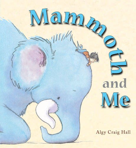 Mammoth and Me : Hall, Algy Craig, Hall, Algy Craig: Amazon.com.au: Books