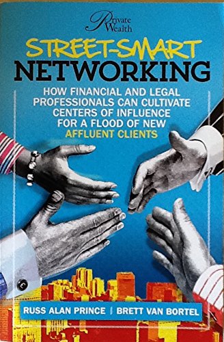 STREET-SMART NETWORKING: RUSS ALAN PRINCE, BRETT VAN BORTEL ...