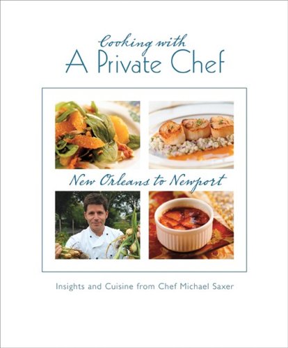 Cooking with a Private Chef: Insights and Cuisine from Chef Michael ...