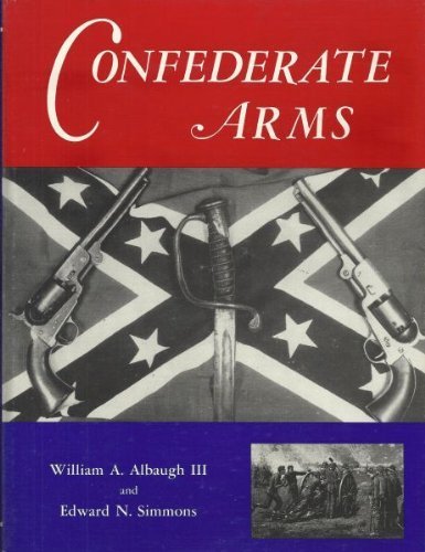 Confederate Arms (The William Albaugh Collection Series): Albaugh ...