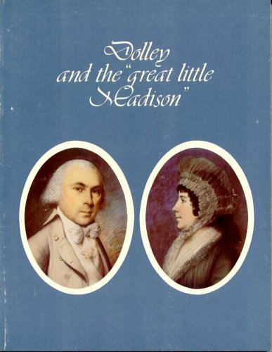 Dolley and the "great little Madison": Hunt-Jones, Conover: Amazon.com ...