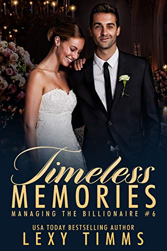Timeless Memories (Managing the Billionaire Book 6) - Kindle edition by Timms, Lexy, by Design ...
