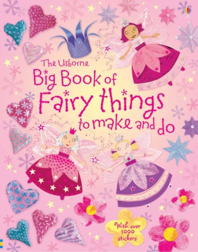 Big Book of Fairy Things to Make and Do (Usborne Activities): Various ...