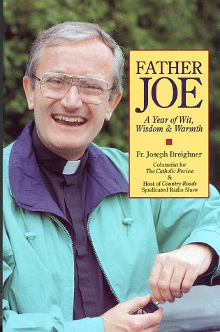 Father Joe: A Year of Wisdom, Wit and Warmth: Breighner, Joseph ...