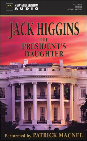 The President's Daughter: Higgins, Jack, MacNee, Patrick: 9781590071953 ...