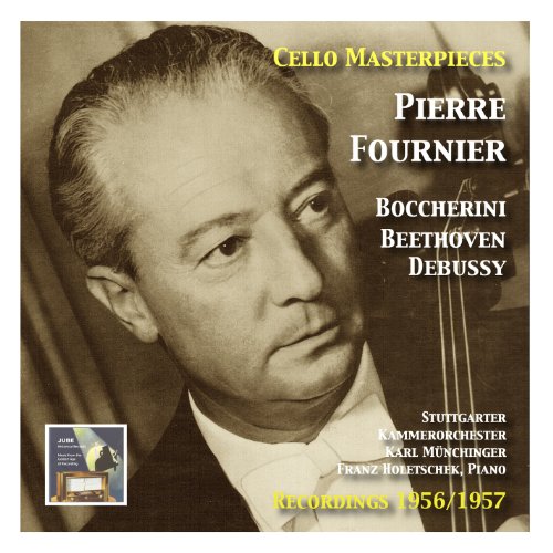 Cello Masterpieces: Pierre Fournier: Boccherini – Beethoven – Debussy ...