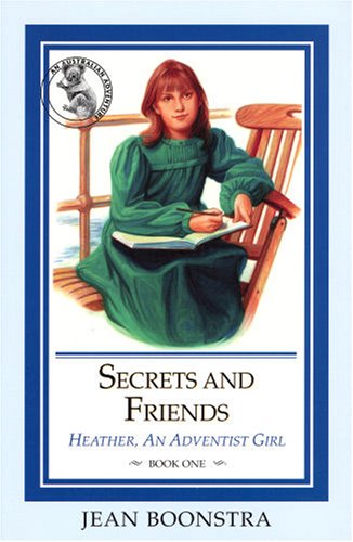 Secrets and Friends (Heather, an Adventist Girl): Boonstra, Jean ...