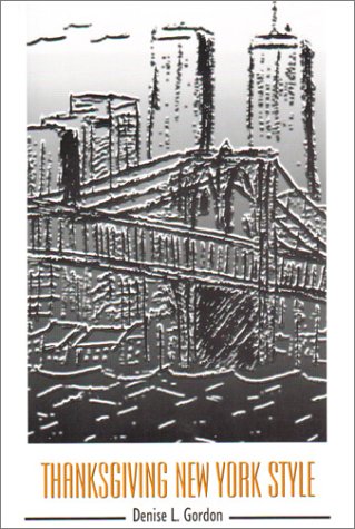 Thanksgiving New York Style: Gordon, Denise L., Gordon, Denise ...