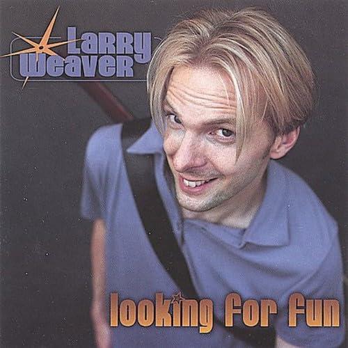 Larry Weaver - Looking for Fun - Amazon.com Music