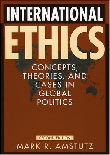 Amazon.com: International Ethics: Concepts, Theories, and Cases in ...