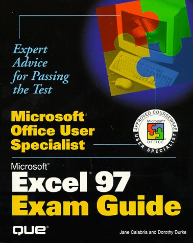 Microsoft Office User Specialist: Excel 97 Exam Guide: Calabria, Jane ...