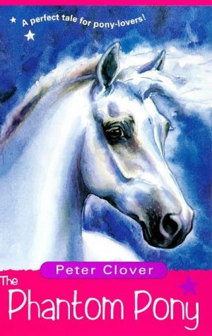 The Phantom Pony: Peter Clover~Robin Lawrie: 9780552546256: Amazon.com ...