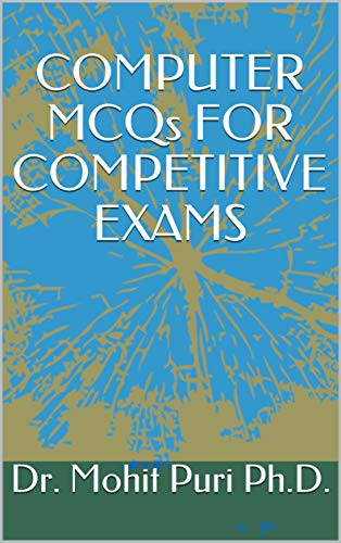 COMPUTER MCQs FOR COMPETITIVE EXAMS eBook : Ph.D., Dr. Mohit Puri ...