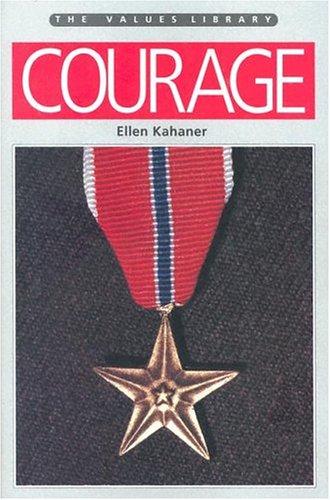 Courage (Values Library): Kahaner, Ellen: 9780823911127: Amazon.com: Books