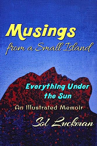 Musings from a Small Island: Everything under the Sun eBook : Luckman, Sol: Amazon.in: Books