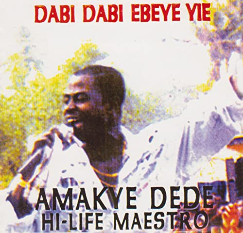 Amazon MusicでAmakye DedeのDabi Dabi Ebeye Yieを再生する