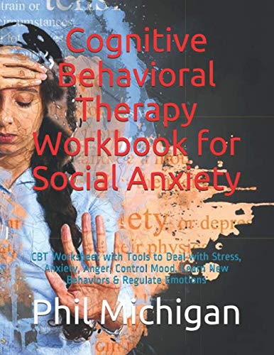 Cognitive Behavioral Therapy Workbook for Social Anxiety: CBT Worksheet ...