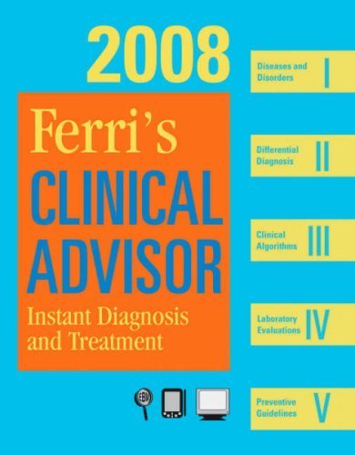 Ferri's Clinical Advisor 2008: Instant Diagnosis and Treatment, Book ...