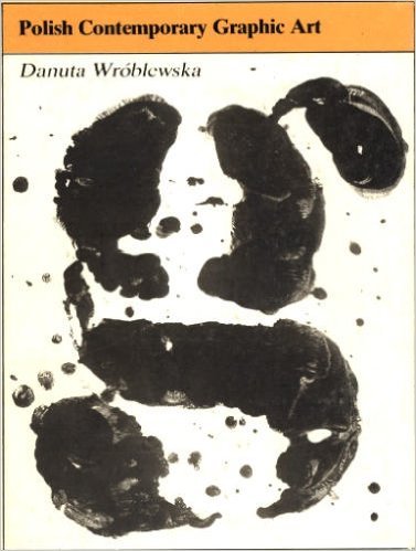 Polish Contemporary Graphic Art: Studio graphics, the Poster, Book ...