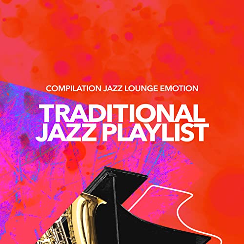 Amazon MusicでCompilation Jazz Lounge EmotionのTraditional Jazz Playlistを再生する