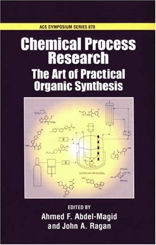 Chemical Process Research: The Art of Practical Organic Synthesis (ACS ...