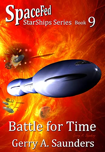 Battle for Time. (SpaceFed StarShips Series) Book 9. Galactic war ...