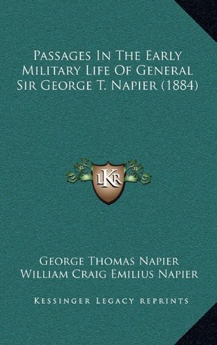 Buy Passages in the Early Military Life of General Sir George T. Napier ...