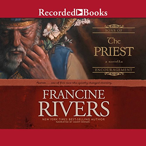 The Priest: Aaron (Audio Download): Francine Rivers, Adam Verner ...