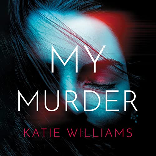 My Murder (Audio Download): Katie Williams, Rebecca Lowman, Wildfire ...