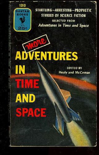More adventures in time and space: Selections from Adventures in time ...