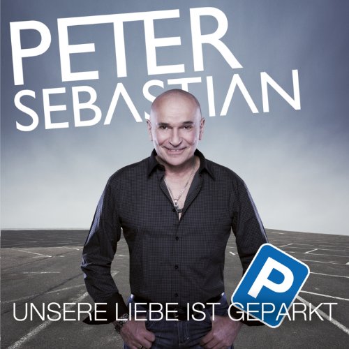 Play Unsere Liebe ist geparkt by Peter Sebastian on Amazon Music