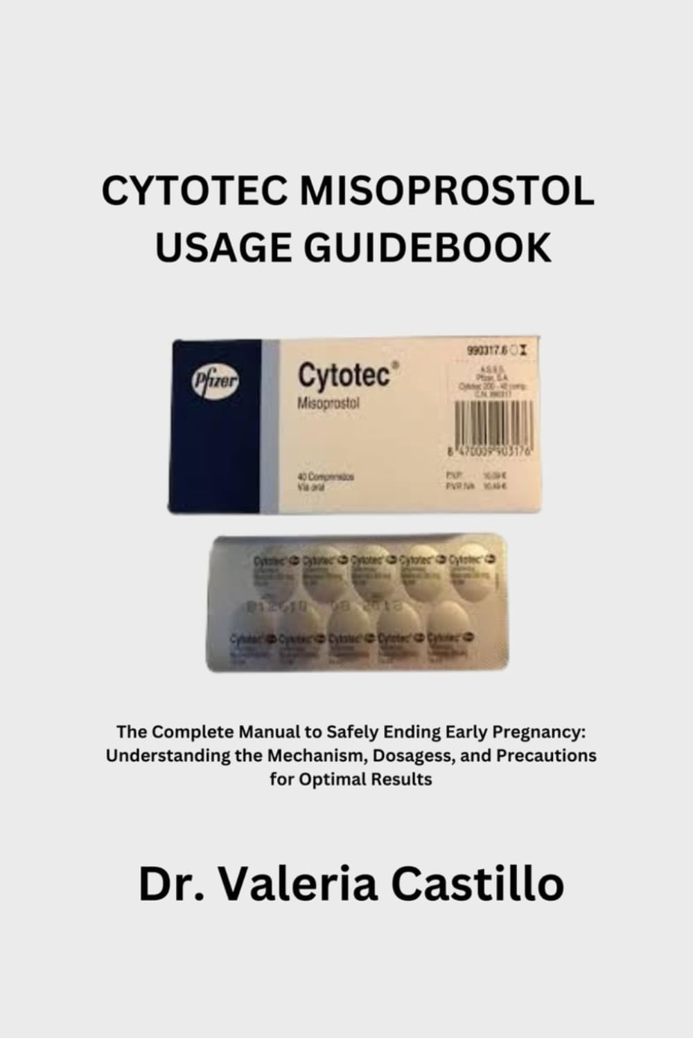Cytotec Misoprostol Usage Guidebook The Complete Manual To Safely ...