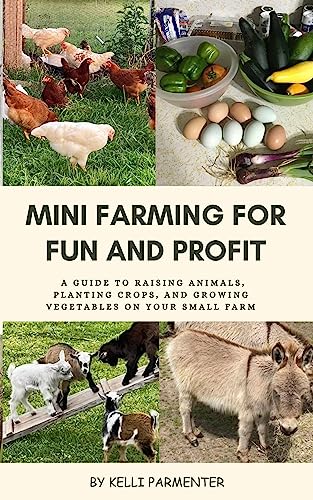 Amazon.com: MINI FARMING FOR FUN AND PROFIT: A Guide to Raising Animals ...