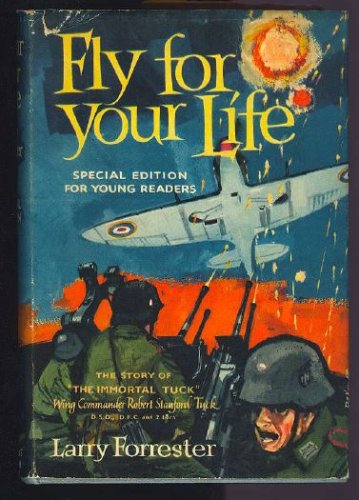 Fly for your Life: Forrester, Larry, Beecham, Tom: Amazon.com: Books