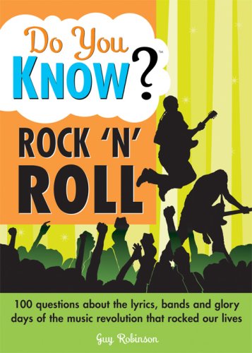 Do You Know Rock 'N' Roll?: 100 Questions About The Lyrics, Bands And ...