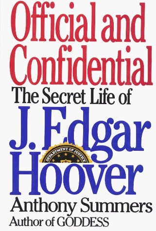 Official & Confidential : The Secret Life of J. Edgar Hoover: Anthony Summers: Amazon.com: Books