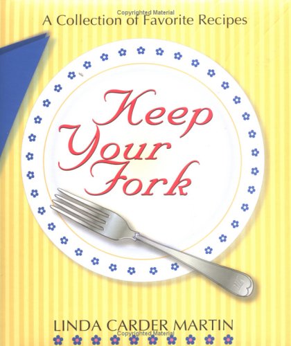 Keep Your Fork: Martin, Linda Carder: 9780976046202: Amazon.com: Books