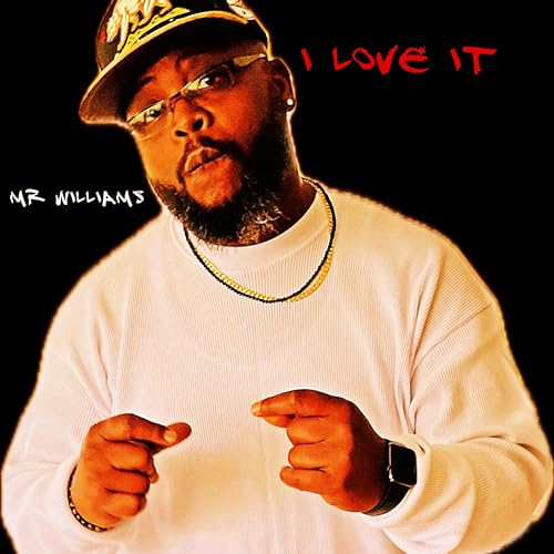 Amazon.co.jp: I Love It [Explicit] : Mr Williams: Digital Music