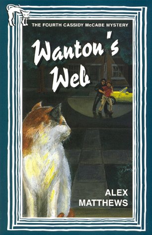WANTON'S WEB-C (Cassidy McCabe Mysteries): Matthews, Alex ...